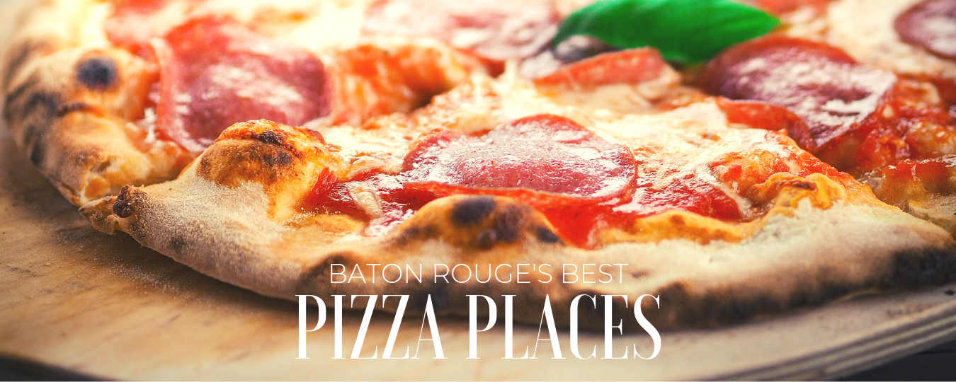 Top 10 Pizza Places in Baton Rouge - Red Stick Life